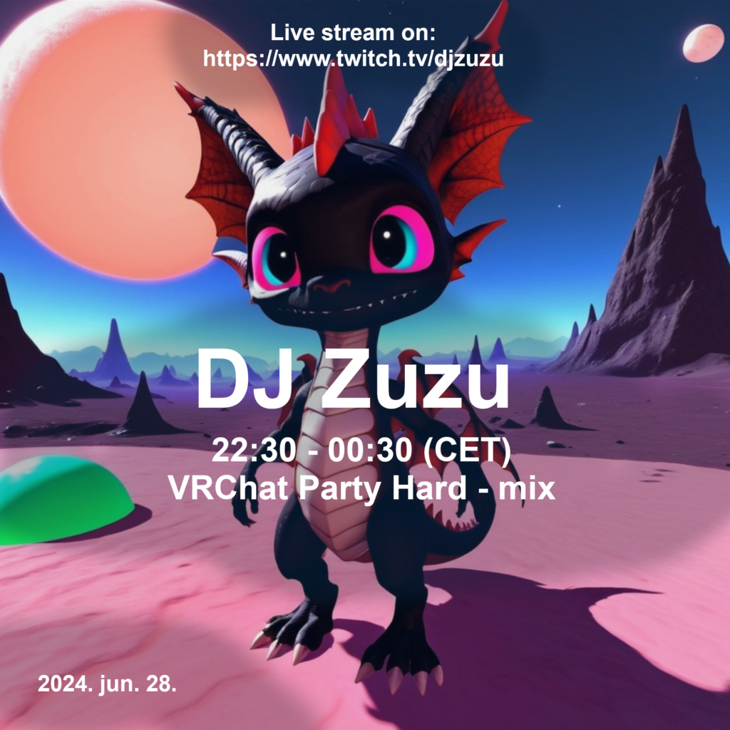 Dj Zuzu – VRChat Party Hard – mix – 2024-06-28